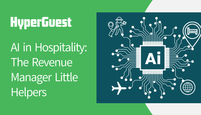 AI in Hospitality: The Revenue Manager Little Helpers AI in Hospitality Today – HyperGuest Blog